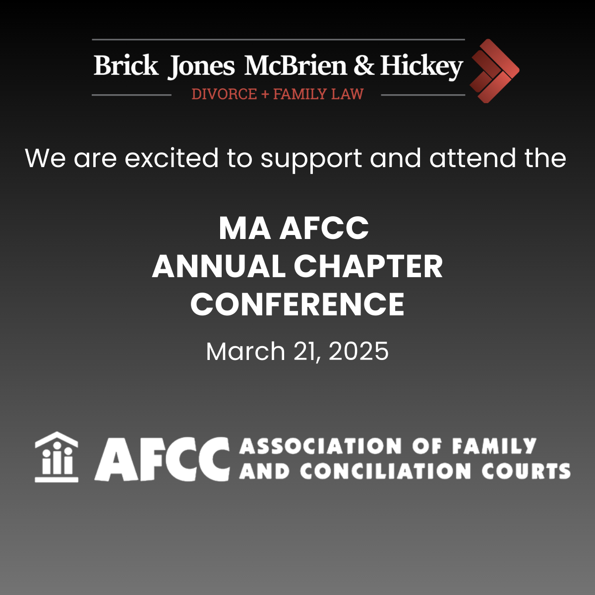Brick Jones McBrien & Hickey LLP is excited to support the MA AFCC ...